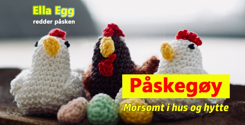 Påskegøy - Ella Eggs enkle ess i ermet | John Steffensen