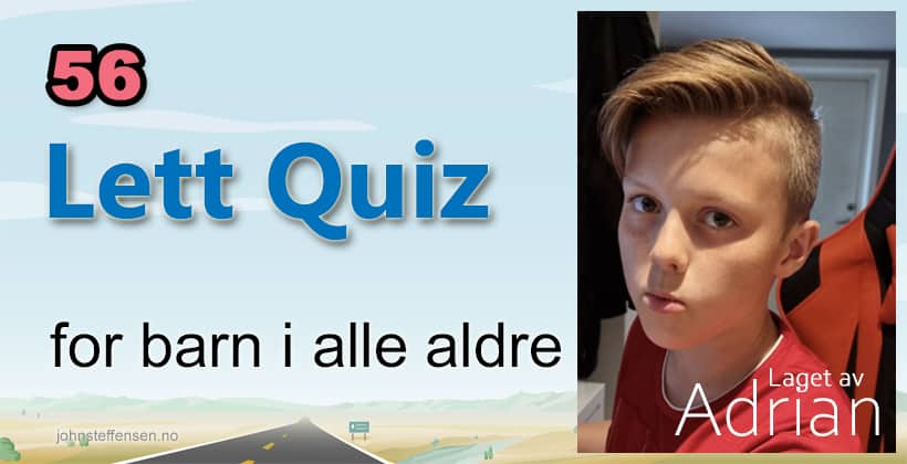 Quiz for barn i alle aldre - 56 | John Steffensen